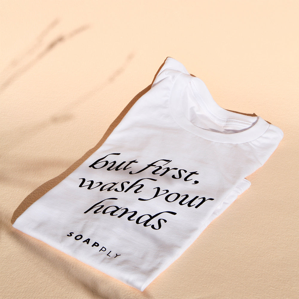 Soapply Unisex "But First, Wash Your Hands" T-Shirt | Soapply